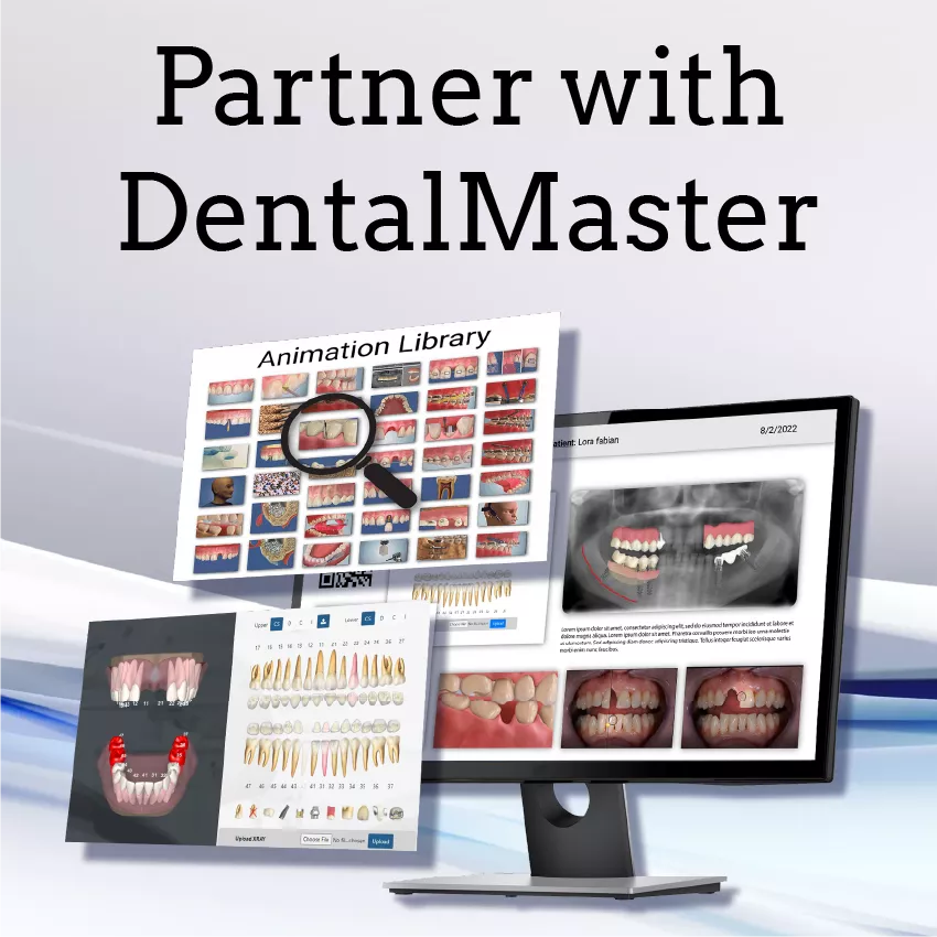 Be on the desk of your competitors’ clients - Partner with DentalMaster